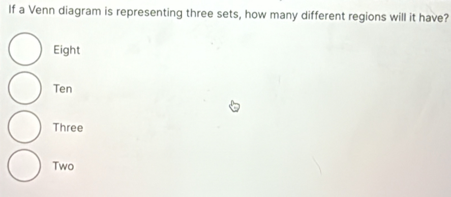 Solved: If a Venn diagram is representing three sets, how many ...