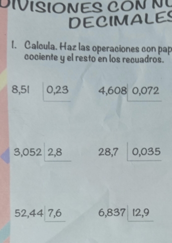 Resuelto:DIVISIONES CO DECIMALES 1. Calcula. Haz las operaciones con ...