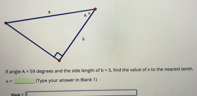 Solved: Ifangle A=59 degrees and the side length of b=5 , find the ...