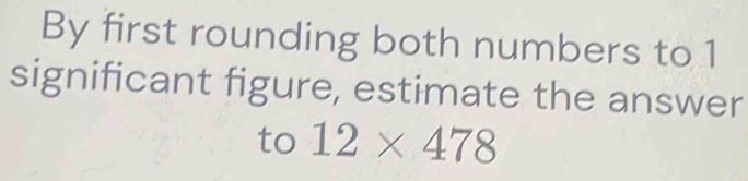 Solved: By first rounding both numbers to 1 significant figure ...