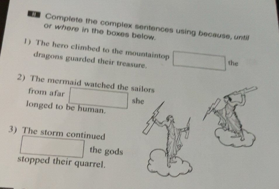 Solved: Complete the complex sentences using because, until or where in ...