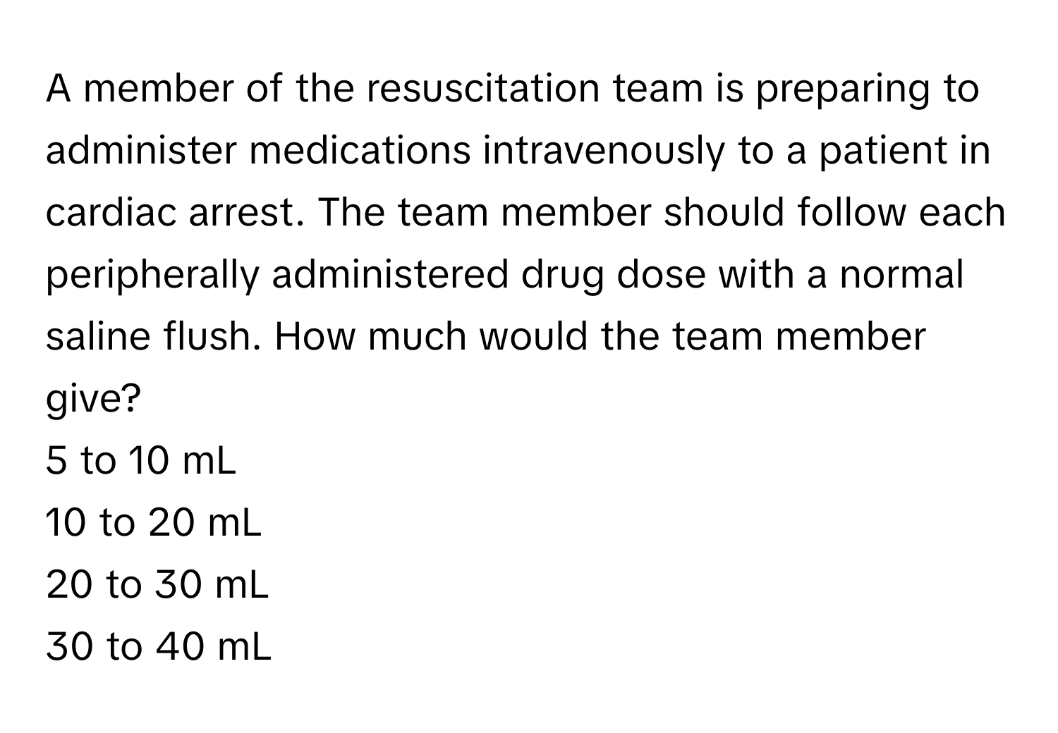 Solved: A member of the resuscitation team is preparing to administer ...