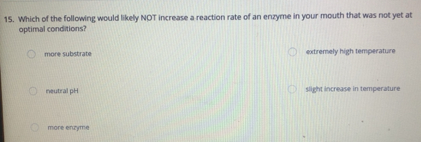 Solved: Which of the following would likely NOT increase a reaction ...