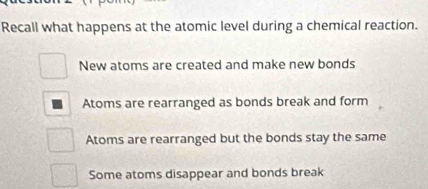 Solved: Recall what happens at the atomic level during a chemical ...