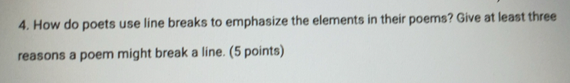 Solved: How do poets use line breaks to emphasize the elements in their ...