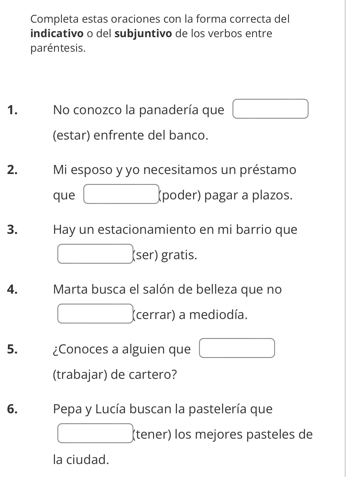 Solved: Completa estas oraciones con la forma correcta del indicativo o ...