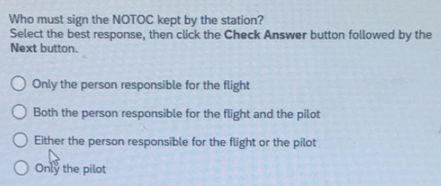 Solved: Who must sign the NOTOC kept by the station? Select the best ...