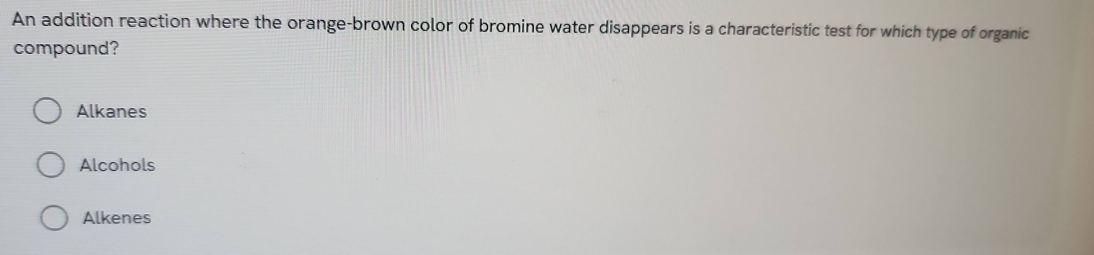 Solved: An addition reaction where the orange-brown color of bromine ...