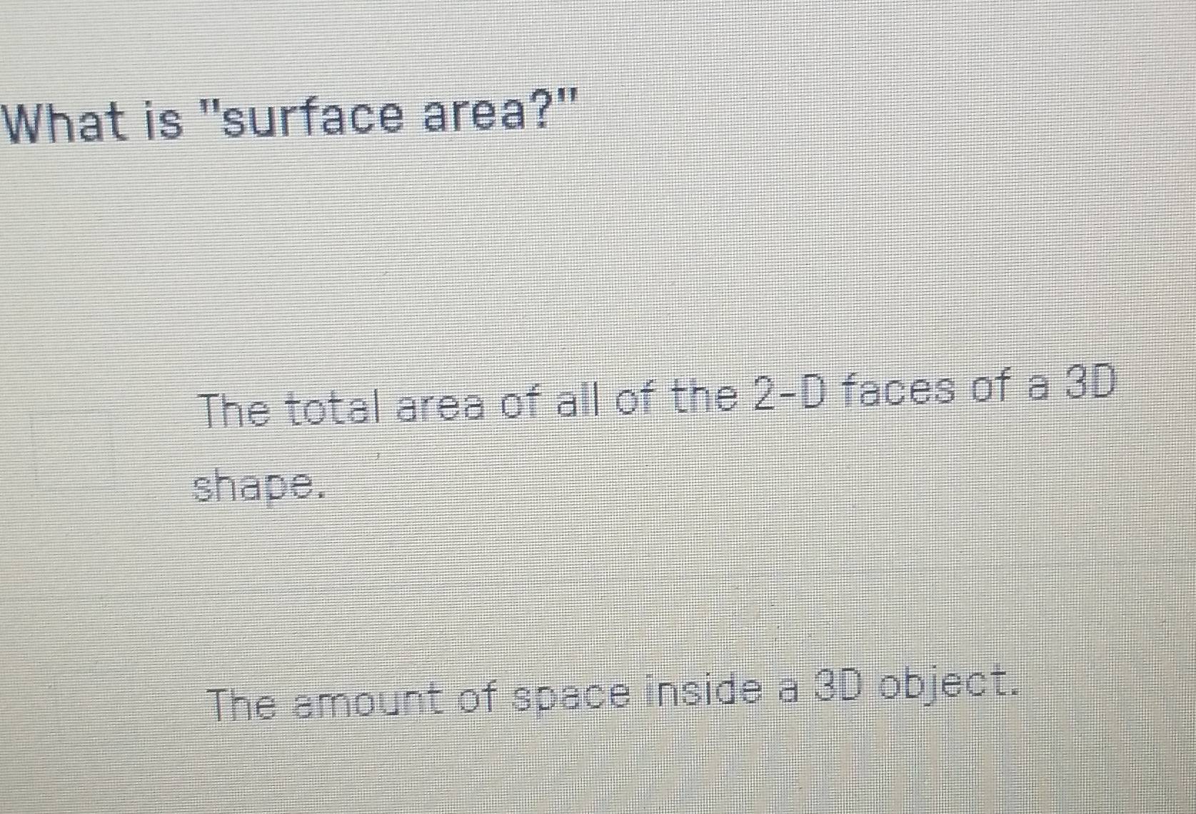 Solved: What is "surface area?" The total area of all of the 2-D faces ...