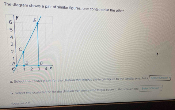 Solved: The diagram shows a pair of similar figures, one contained in ...