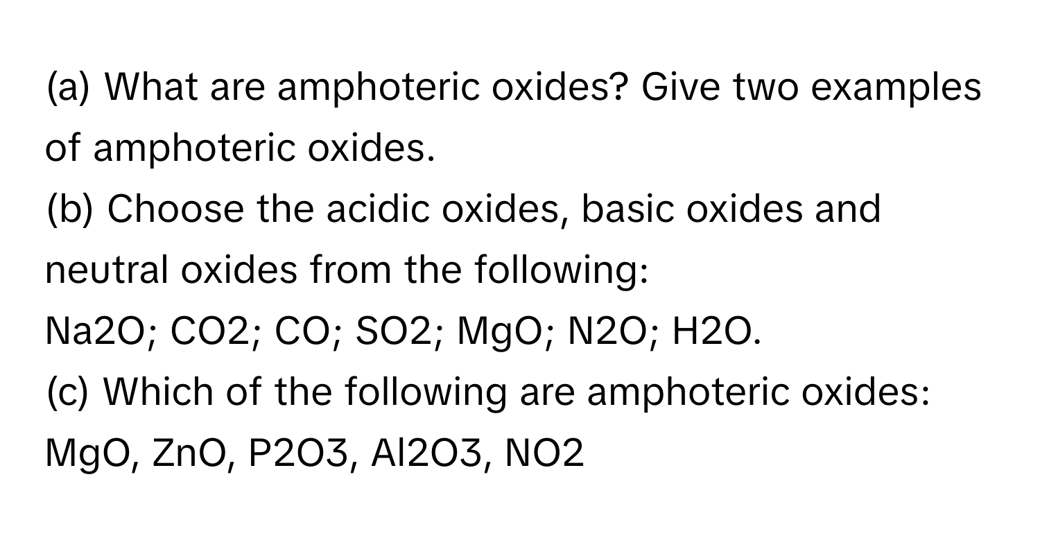 Solved: What are amphoteric oxides? Give two examples of amphoteric ...