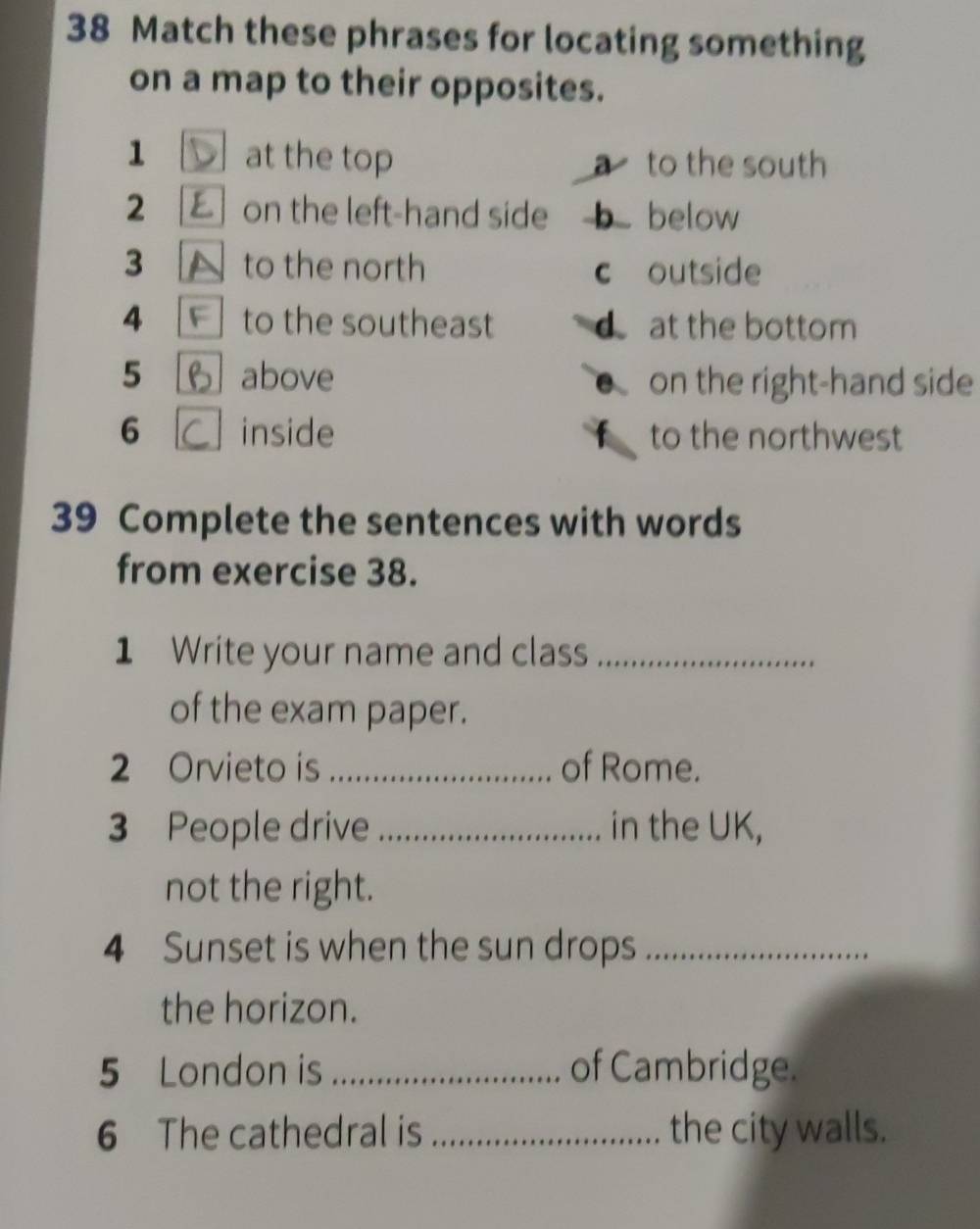 Risolto:Match these phrases for locating something on a map to their ...