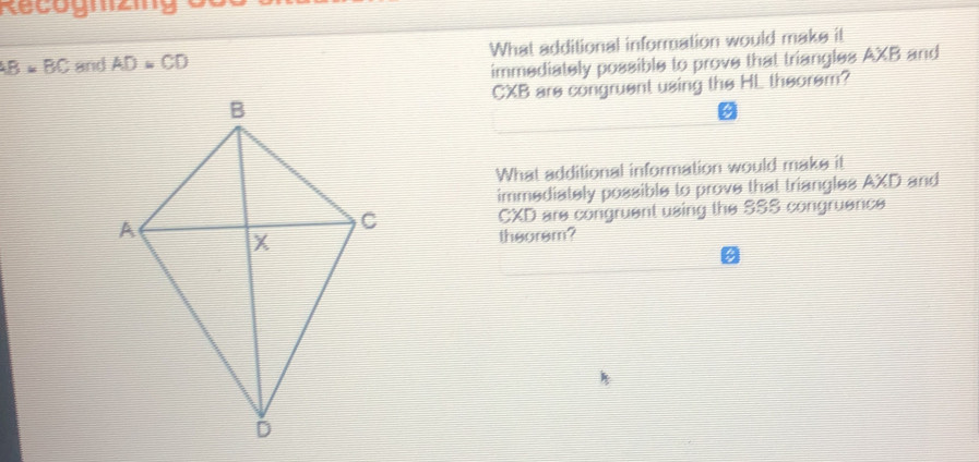 Solved: Recogmzing AB=BC and AD=CD What additional information would ...
