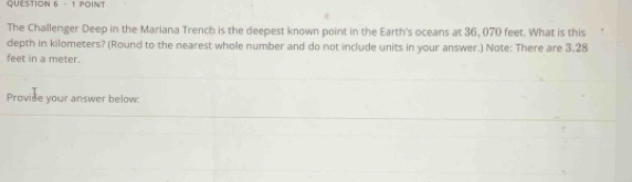 Solved: The Challenger Deep in the Mariana Trench is the deepest known ...