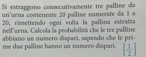 Risolto:Si estraggono consecutivamente tre palline da un’urna ...