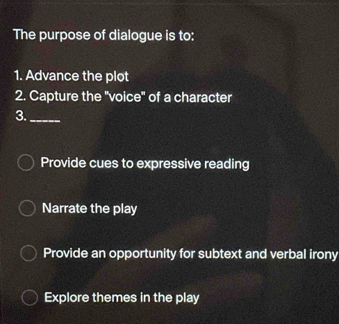 Solved: The purpose of dialogue is to: 1. Advance the plot 2. Capture ...