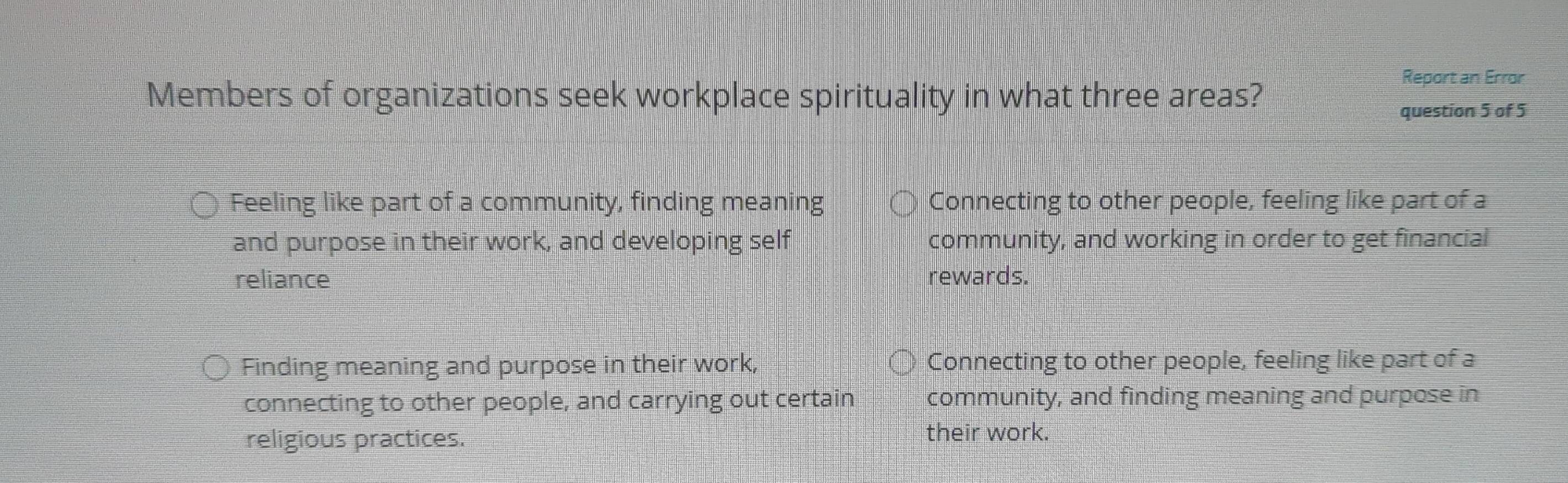 Solved: Members of organizations seek workplace spirituality in what ...