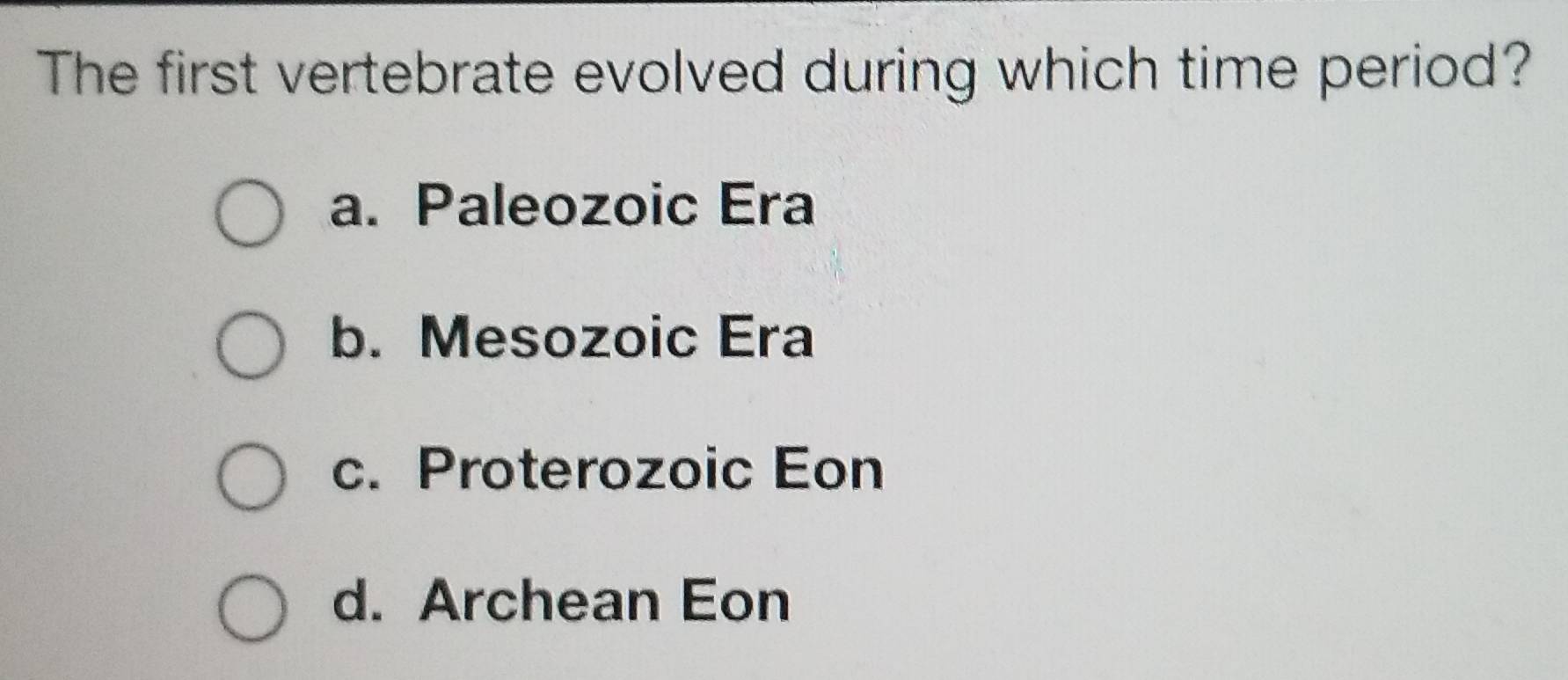 Resuelto:The first vertebrate evolved during which time period? a. Paleozoic Era b. Mesozoic Era c.