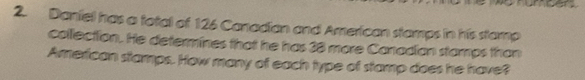 Solved: Daniel has a total of 126 Canadian and American stamps in his ...