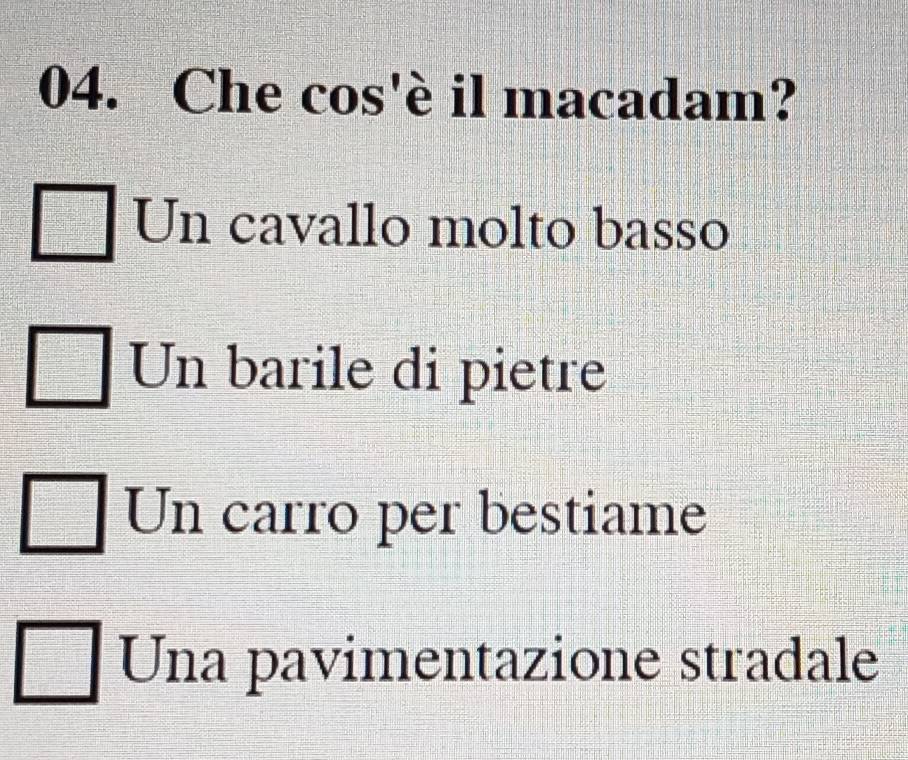 Risolto:Che cos'è il macadam? Un cavallo molto basso Un barile di ...