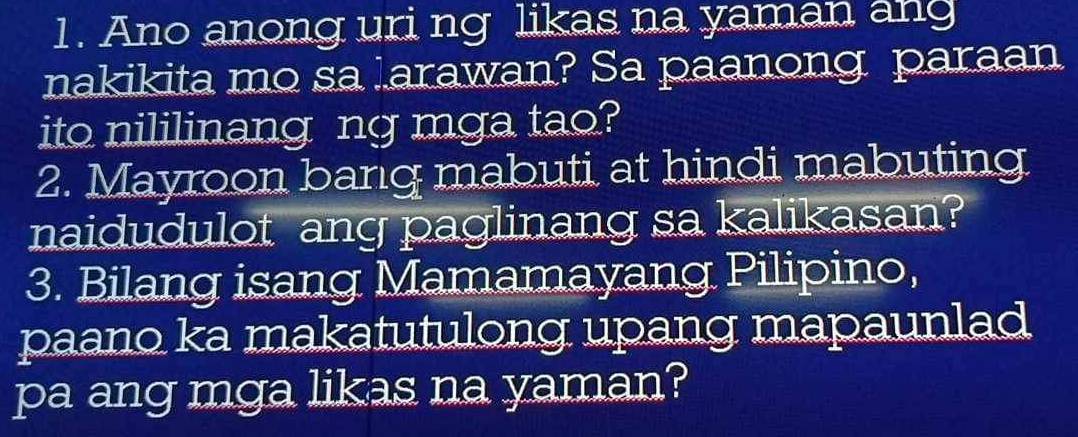 Solved: Ano anong uri ng likas na yaman ang nakikita mo sa larawan? Sa paanong paraan ito nilili ...