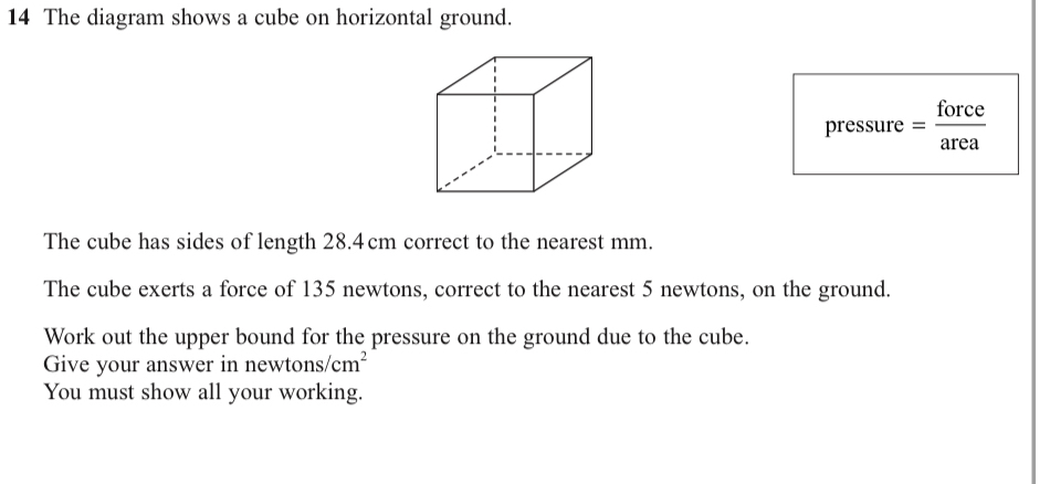 Solved: The diagram shows a cube on horizontal ground. pressure = force ...