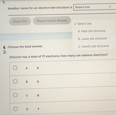 Solved: Another name for an electron-dot structure is Select one Show ...