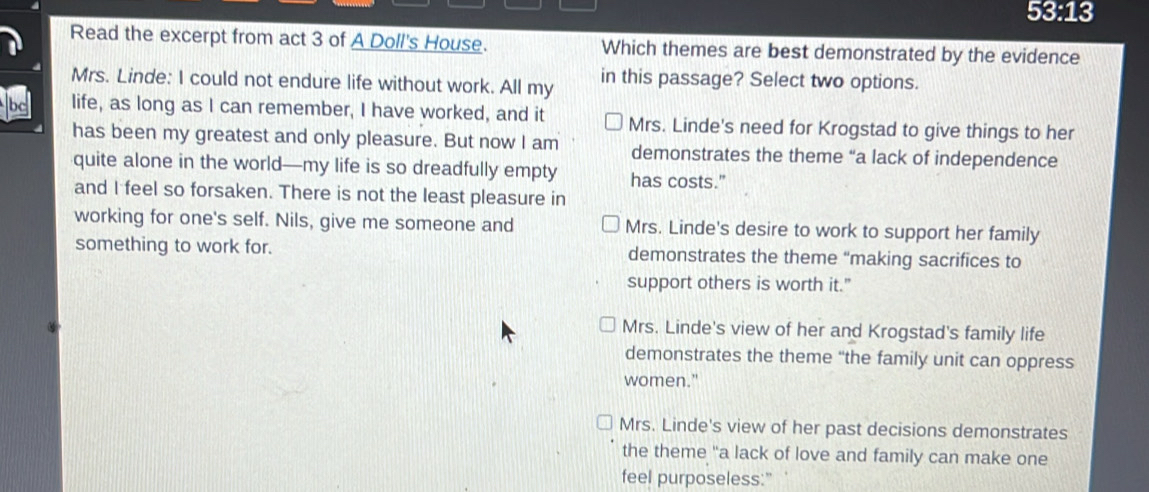 Solved: 53:13 Read the excerpt from act 3 of A Doll's House. Which themes are best demonstrated ...