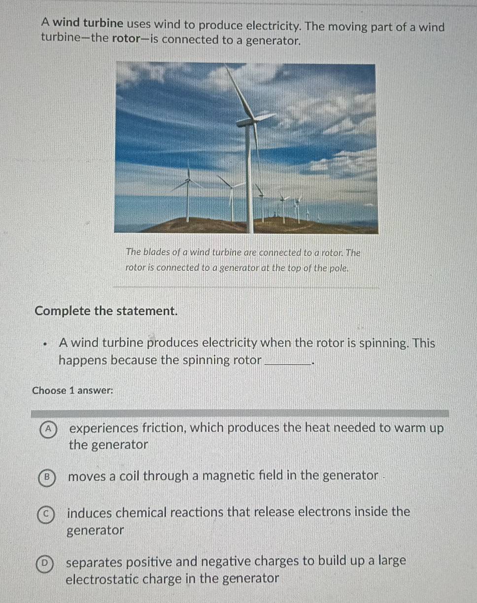 Solved: A wind turbine uses wind to produce electricity. The moving ...