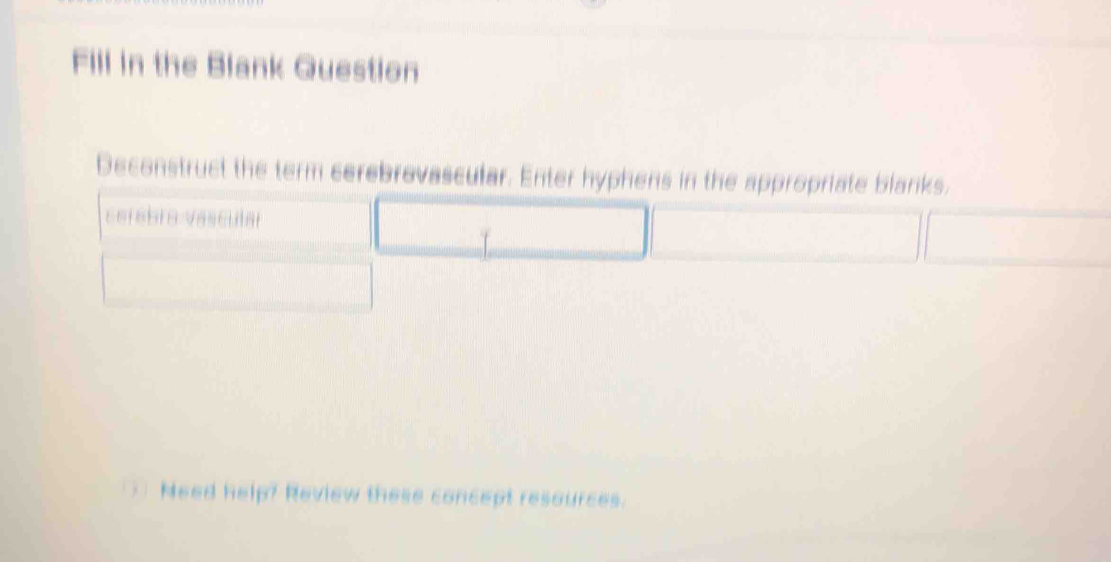 Solved: Fill in the Blank Question Deconstruct the term cerebrovascular ...