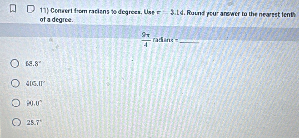 Solved: Convert from radians to degrees. Use π =3.14. Round your answer ...