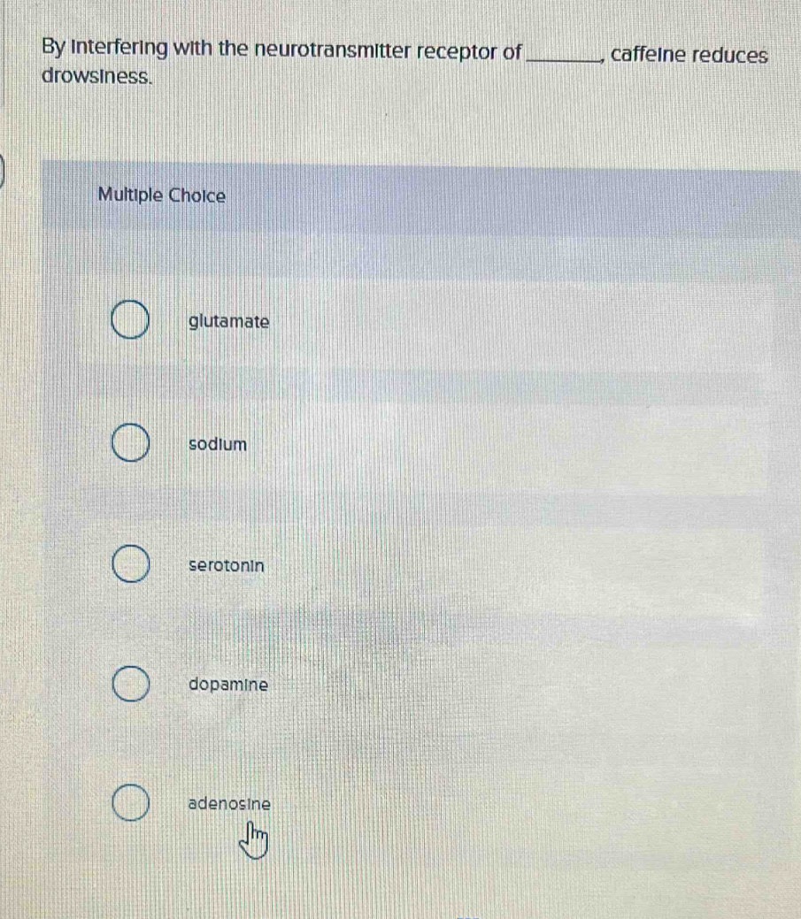 Solved: By interfering with the neurotransmitter receptor of _caffeine ...