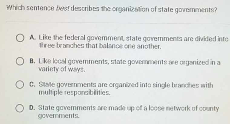 Solved: Which sentence best describes the organization of state ...