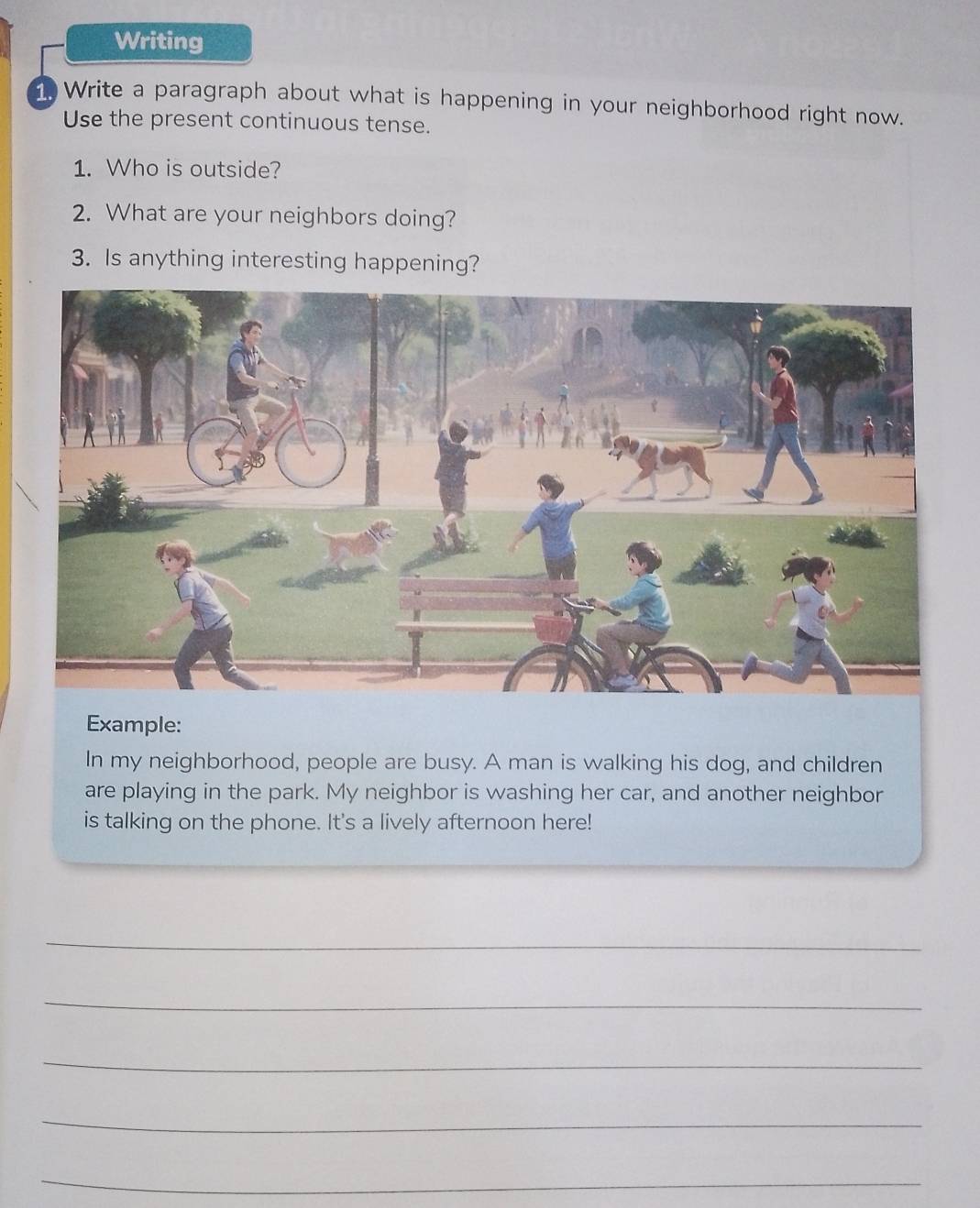 Resuelto:Writing 1. Write a paragraph about what is happening in your ...