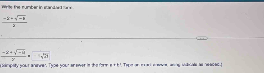Solved: Write the number in standard form. (-2+sqrt(-8))/2 (-2+sqrt(-8 ...