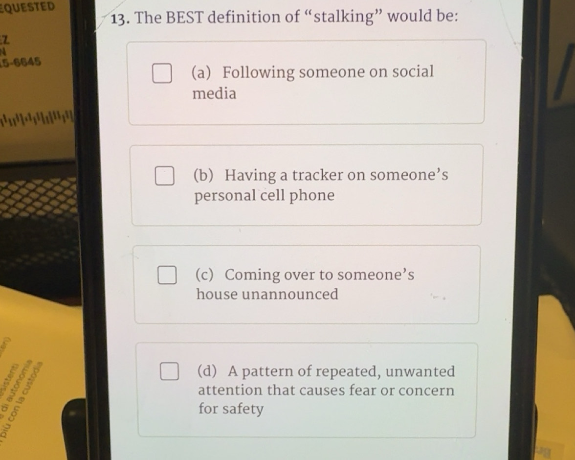 Solved: The BEST definition of “stalking” would be: N 5-6645 media (b ...