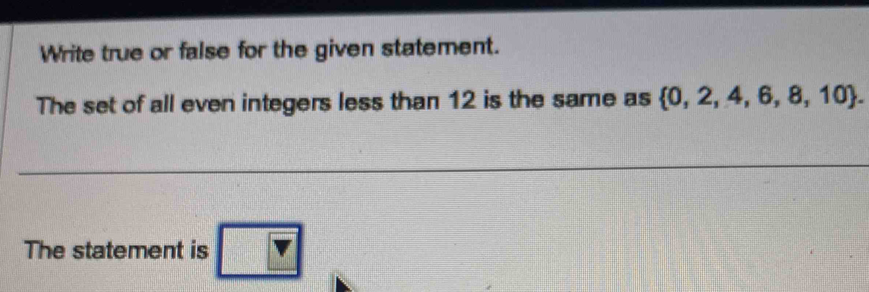 Solved: Write true or false for the given statement. The set of all ...