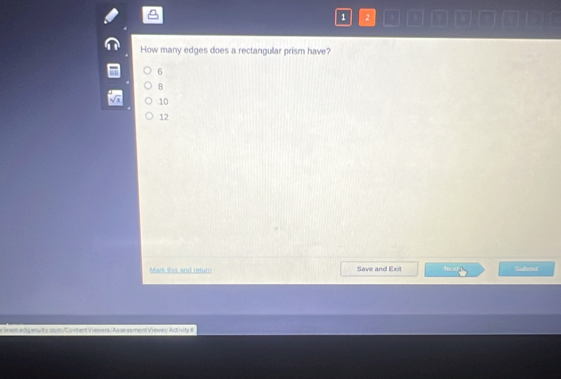 Solved: 1 2 3 fa How many edges does a rectangular prism have? 6 8 10 ...