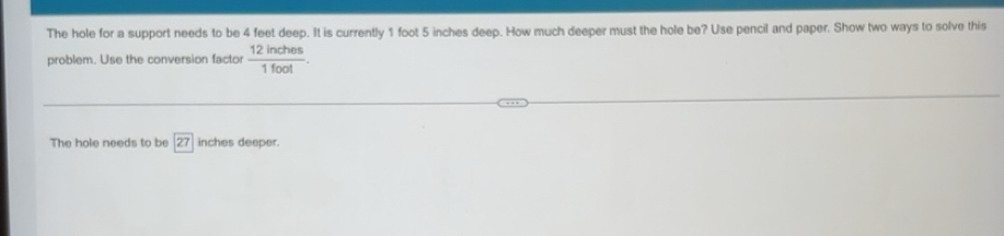 Solved: The hole for a support needs to be 4 feet deep. It is currently ...