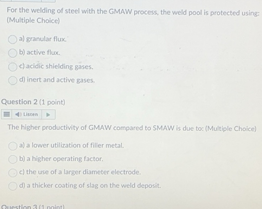 Solved: For the welding of steel with the GMAW process, the weld pool ...