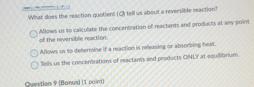 Solved: What does the reaction quotient (Q) tell us about a reversible ...