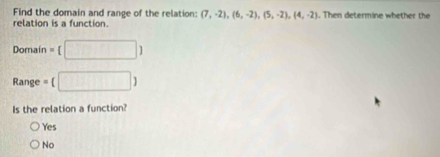 Solved: Find the domain and range of the relation: (7,-2),(6,-2),(5,-2 ...