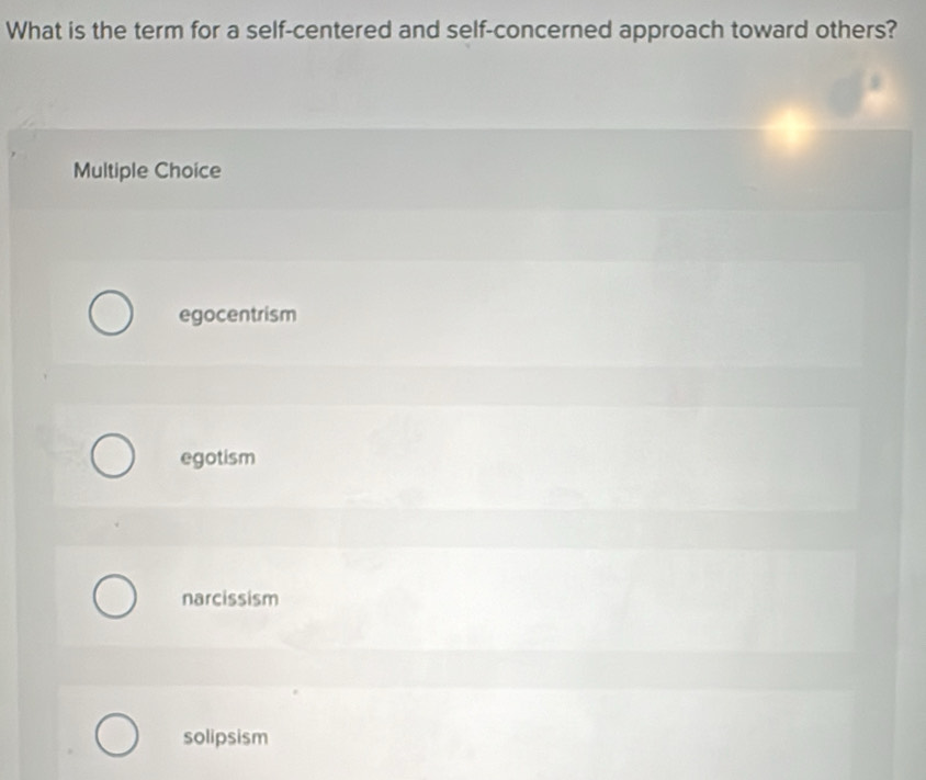Solved: What is the term for a self-centered and self-concerned ...