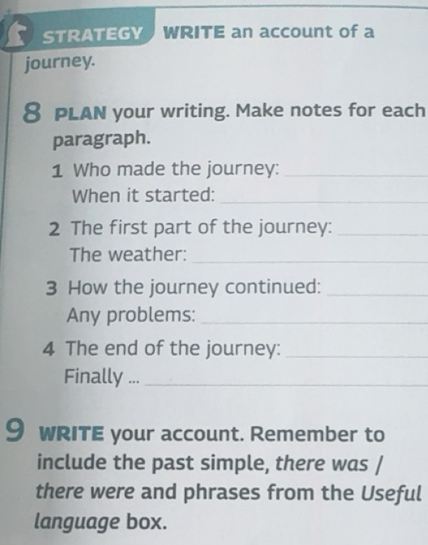 Risolto:STRATEGY WRITE an account of a journey. 8 PLAN your writing ...