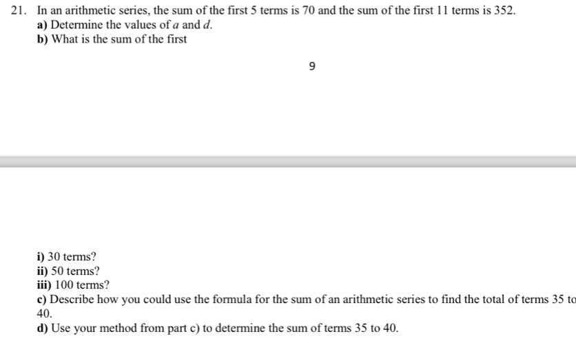 Solved: In an arithmetic series, the sum of the first 5 terms is 70 and the sum of the first 11 ...