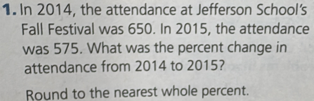 Solved: In 2014, the attendance at Jefferson School’s Fall Festival was ...