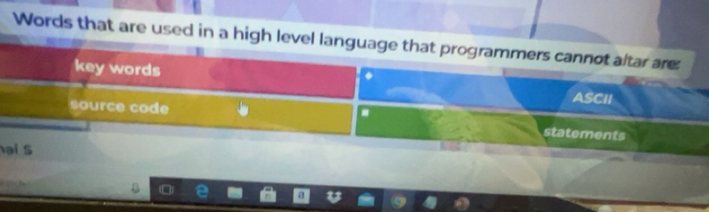 Solved: Words that are used in a high level language that programmers cannot altar are: key ...