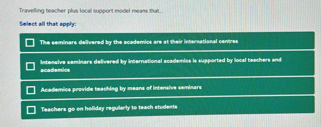Solved: Travelling teacher plus local support model means that... Select all that apply: The ...