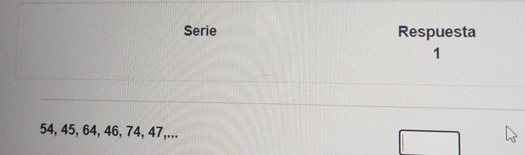 Resuelto:Serie Respuesta 1 54, 45, 64, 46, 74, 47,...