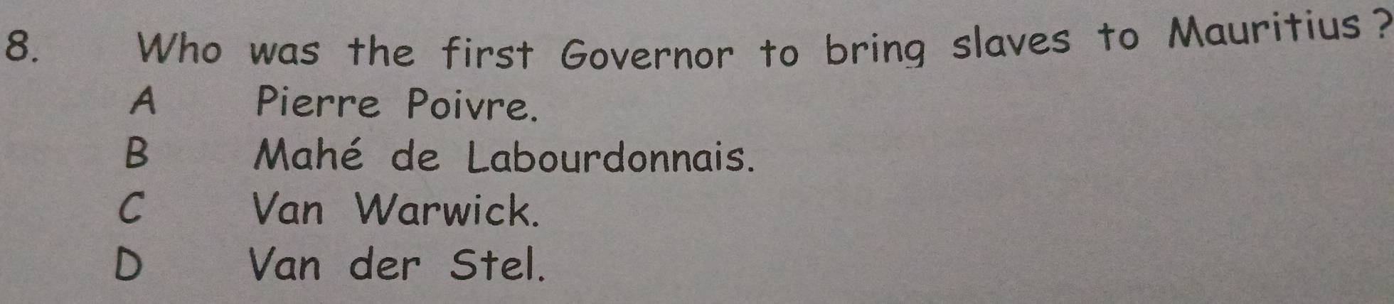 Solved: Who was the first Governor to bring slaves to Mauritius? A ...
